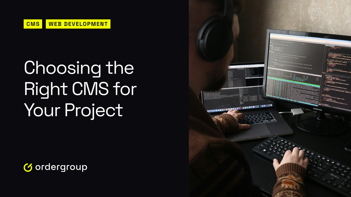 Choosing the Right CMS for Your Project | Order Group