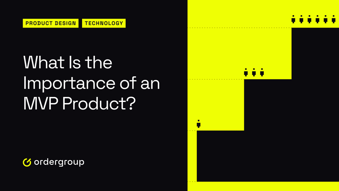What Is the Importance of an MVP Product? | Order Group