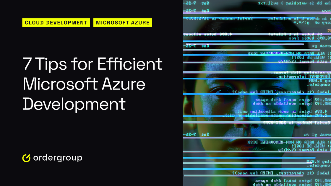 7 Tips for Efficient Microsoft Azure Development | Order Group