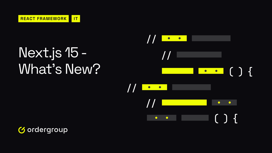 Next.js 15. What’s New, What Changed, Breaking Changes. | Order Group