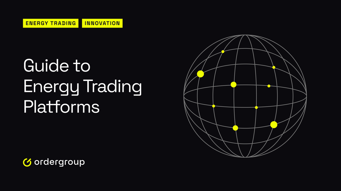 Guide to Energy Trading Platforms | Order Group