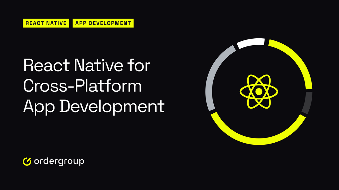 React Native for Cross-Platform App Development | Order Group