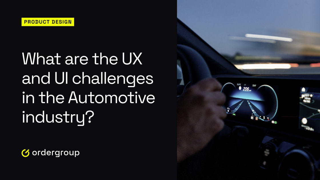 What are the UX and UI challenges in the Automotive industry? | Order Group
