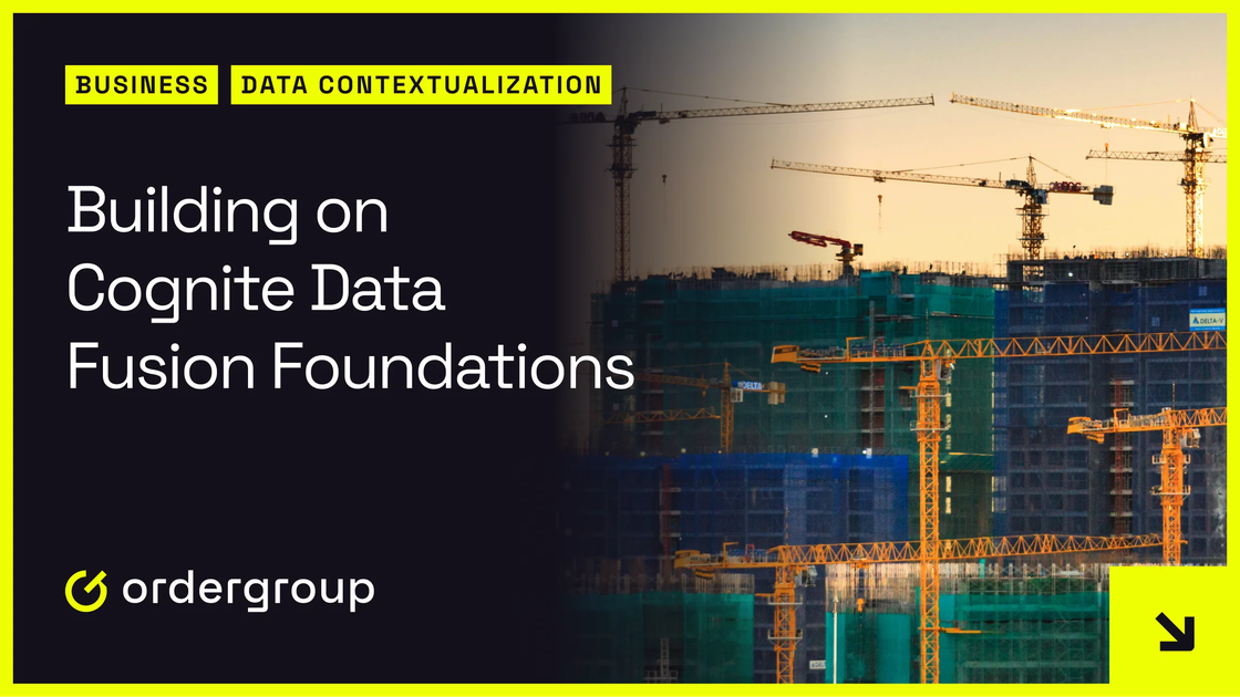 Get More Out of Cognite Data Fusion | Order Group